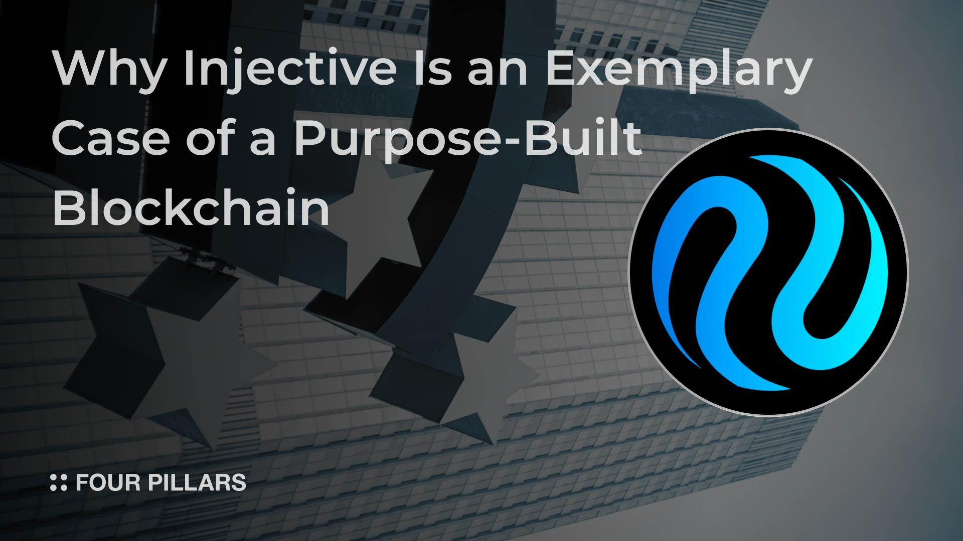 Why Injective Is an Exemplary Case of a Purpose-Built Blockchain | Four ...