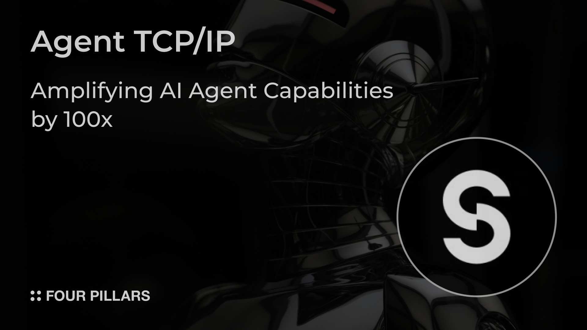 Agent TCP/IP: Amplifying AI Agent Capabilities by 100x | Four Pillars Agent TCP/IP: Amplifying AI Agent Capabilities by 100x | Four Pillars